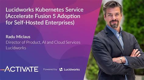 lucidworks kubernetes service accelerate fusion 5 adoption for self