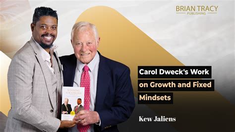Carol Dwecks Work On Growth And Fixed Mindsets