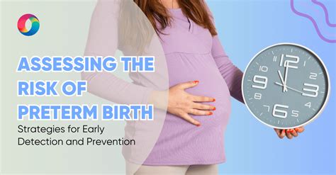 Assessing The Risk Of Preterm Birth Strategies For Early Detection And Prevention March Health