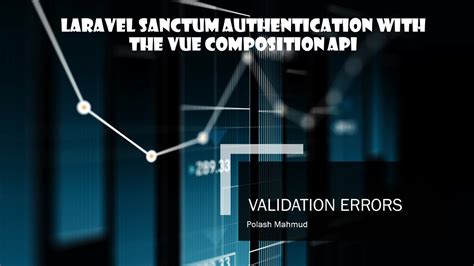 11 Show Validation Errors Laravel Sanctum Authentication With The Vue Composition Api Youtube