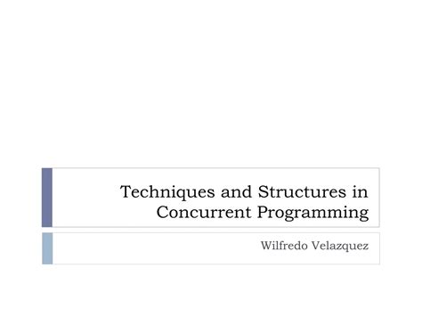 Ppt Techniques And Structures In Concurrent Programming Powerpoint
