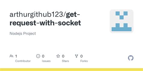Github Arthurgithub123get Request With Socket Nodejs Project