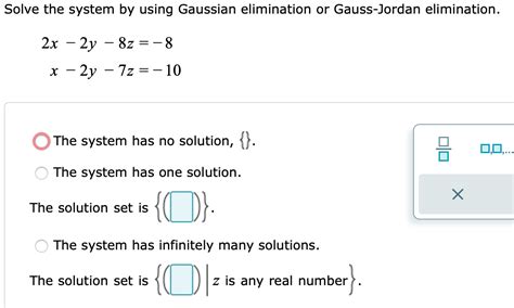 Solved Solve The System By Using Gaussian Elimination Or Chegg