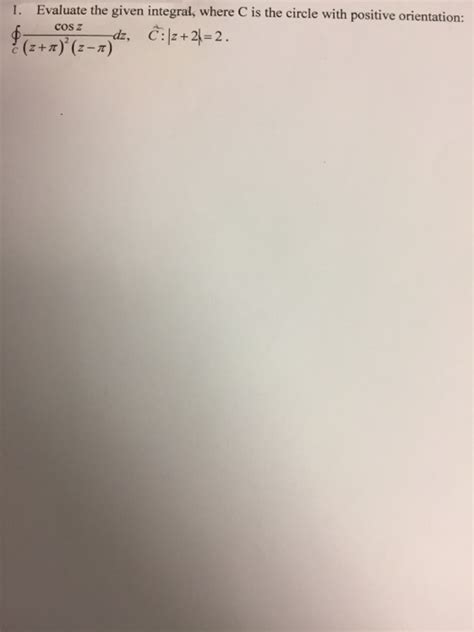 Solved Evaluate The Given Integral Where C Is The Circle Chegg