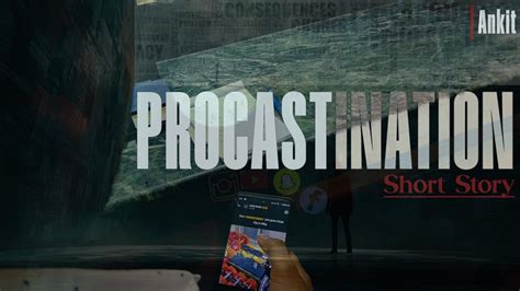 procastination short story ankit sahu youtube