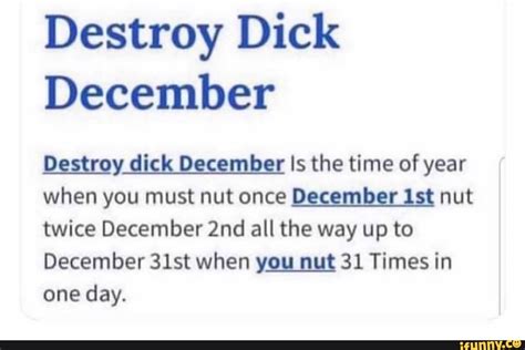 Destroy Dick December Destroy Dick December Is The Time Of Year When