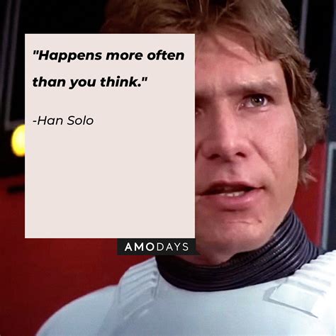 58 Han Solo Quotes Relive This Sarcastic Star Wars Legends Best Moments