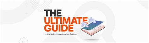 The Ultimate Guide To Manual And Automation Testing Qniverse