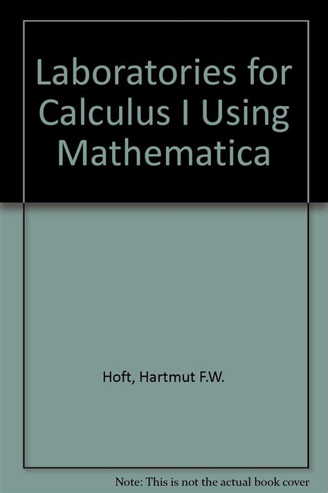 Laboratories For Calculus One Using Mathematica Hoft M 9780201543452 Books
