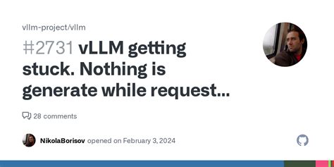 Vllm Getting Stuck Nothing Is Generate While Requests Are Running And Pending · Issue 2731