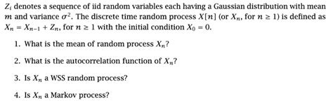 Solved Zi Denotes A Sequence Of Iid Random Variables Each Chegg Com