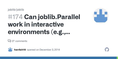Can Joblib Parallel Work In Interactive Environments E G IPython Notebook In Windows