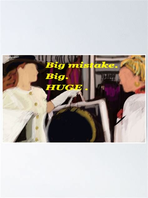 Pretty Woman Big Mistake Poster For Sale By Dassy86 Redbubble
