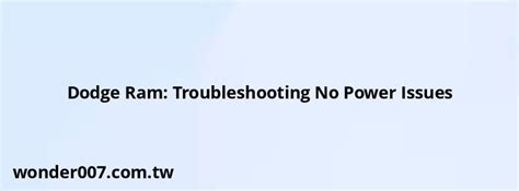 Dodge Ram Troubleshooting No Power Issues