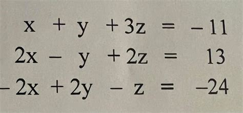Solved Solve Using The Gauss Jordan Method To Find The