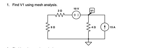 solved 1 find v1 using mesh analysis 10ν 2 Ω v1 w 1 w 8