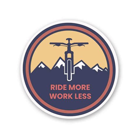 Ride More Work Less Sticker Stick It Up