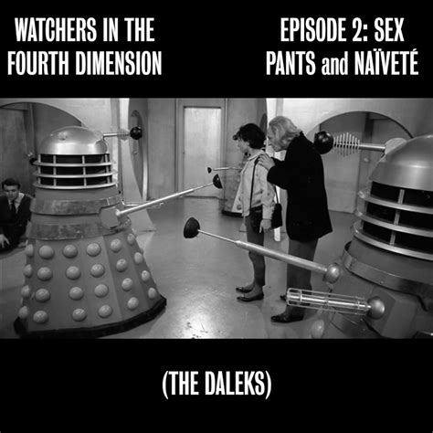 Watchers In The Fourth Dimension A Doctor Who Podcast Sex Pants And