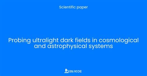Es Iode On Linkedin Scientific Research Probing Ultralight Dark Fields In Cosmological And…