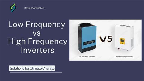 Low Frequency Vs High Frequency Inverters Key Differences Kenya Solar Installers