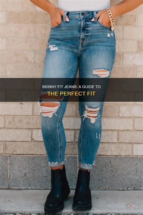 Skinny Fit Jeans A Guide To The Perfect Fit Shunvogue