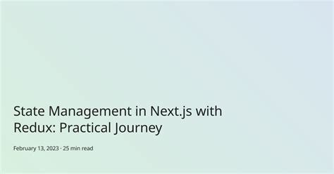 State Management In Nextjs With Redux Practical Journey Liben Hailu