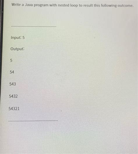 Solved Write A Java Program With Nested Loop To Result This