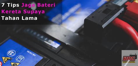 7 Tips Penjagaan Bateri Kereta Supaya Tahan Lama Mudah DIY Je