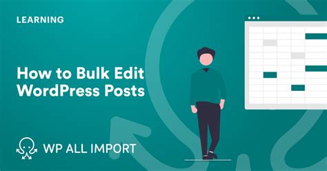 How To Bulk Edit WordPress Posts WP All Import