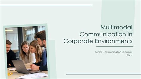 Multimodal Communication In Corporate Environments Ppt Presentation Acp
