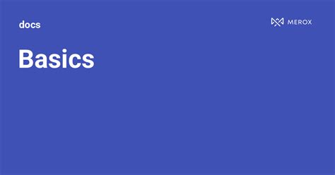 Basics Docs Merox
