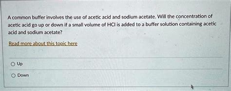 a common buffer involves the use of acetic acid and sodium acetatewill
