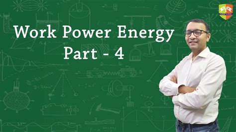 Work Power Energy Session 1 Part 4 By Dheeraj Sir Youtube