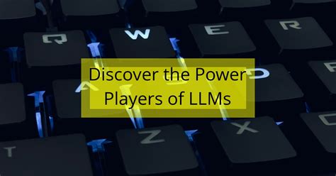 Discover The Power Players Of Llms Undercode Testing