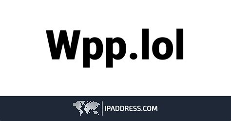 Wpp Lol Scam Score Ip And General Info