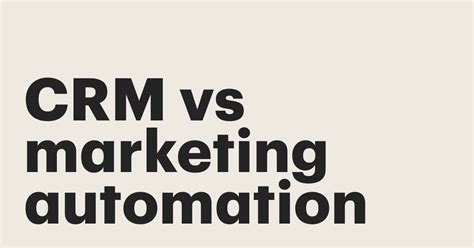 CRM VS Marketing Automation Meaning Differences And How To Use Together With Examples