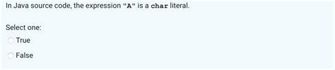 Solved In Java Source Code The Expression A Is A Char