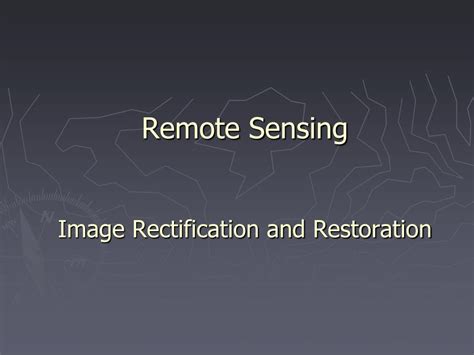 Ppt Remote Sensing Image Rectification And Restoration Powerpoint Presentation Id497477
