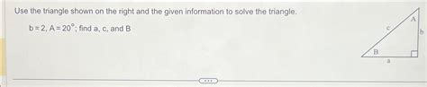 Solved Use The Triangle Shown On The Right And The Given Chegg