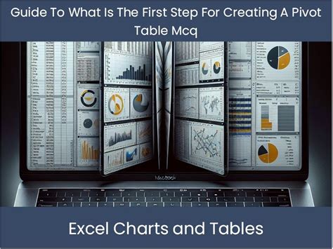 Guide To What Is The First Step For Creating A Pivot Table Mcq Excel