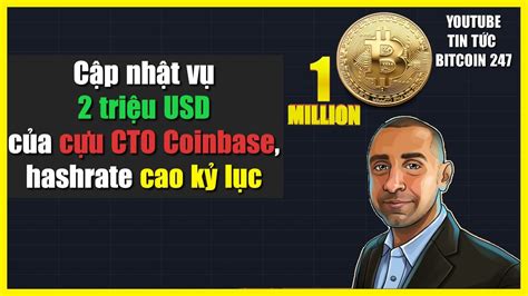 Cập Nhật Vụ Cá Cược 2 Triệu Usd Của Cựu Cto Coinbase Hashrate Btc Cao