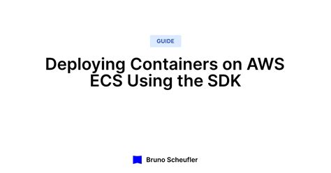 Deploying Containers On Aws Ecs Using The Sdk Bruno Scheufler