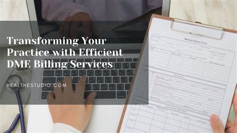 Transforming Your Practice With Efficient Dme Billing Services