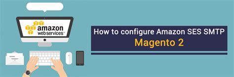 How To Configure Amazon Ses Smtp In Magento 2 Mageplaza
