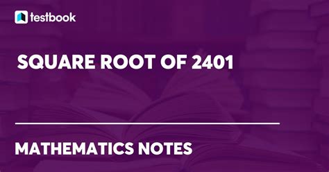 Find Square Root Of 2401 By Prime Factorization And Long Division