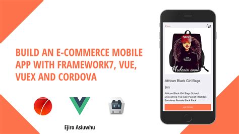 build an e commerce mobile app with framework7 vue vuex and cordova
