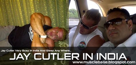 Jay Cutler In India Jay Cutler Sleep Any Where In India Because He Is