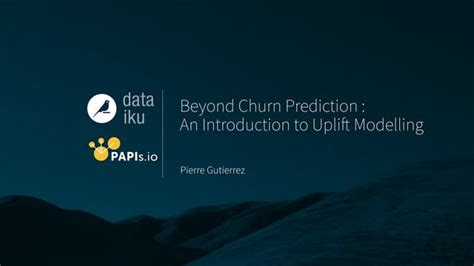 Beyond Churn Prediction An Introduction To Uplift Modeling Pdf