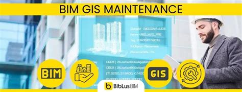 BIM GIS Maintenance Maximizing Efficiency In Built Asset Management BibLus
