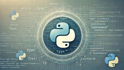 Pythonでの型確認完全ガイド｜typeとisinstanceの使い方から応用まで Pythonプログラミングの世界